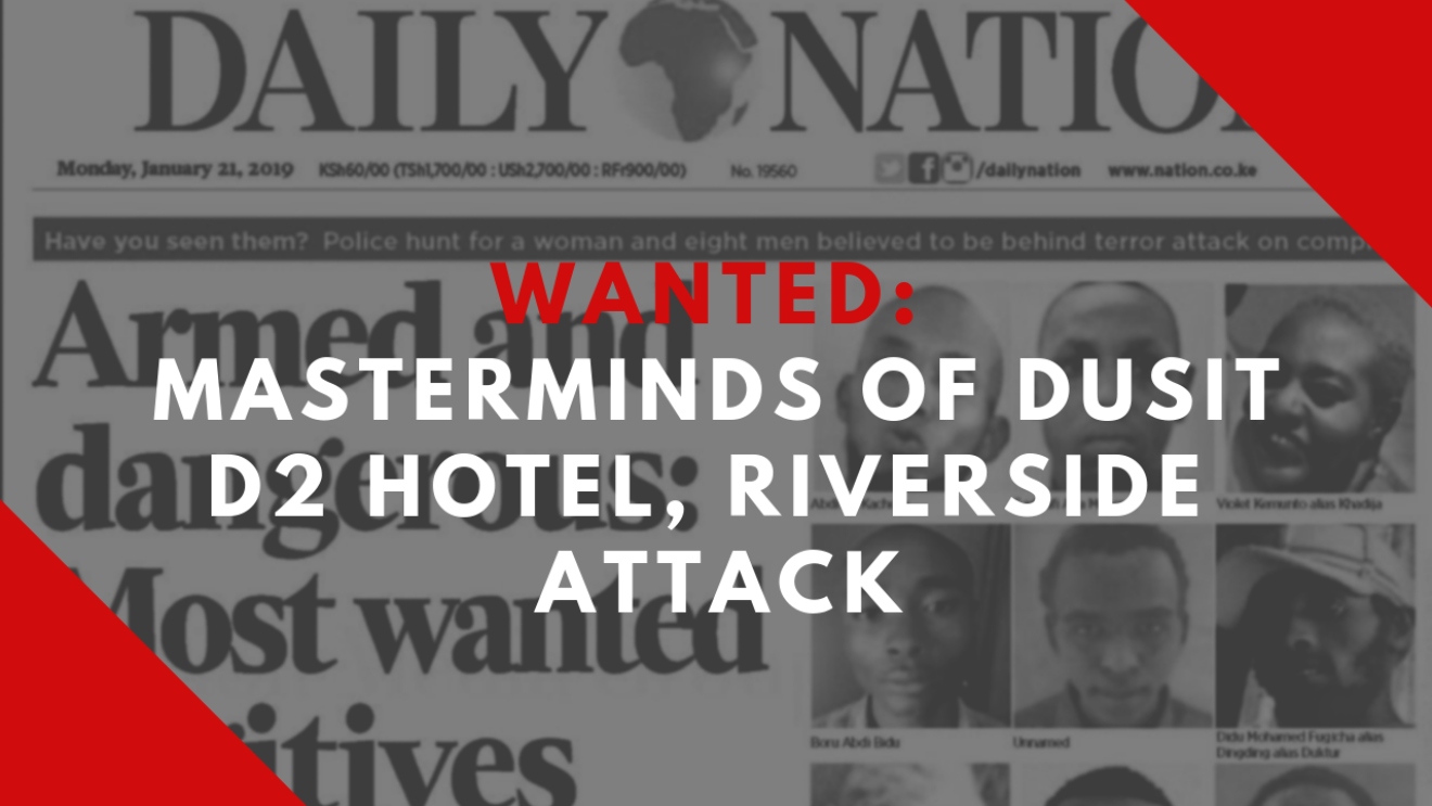 WANTED: Masterminds of Dusit D2 hotel, Riverside attack – Nairobi News