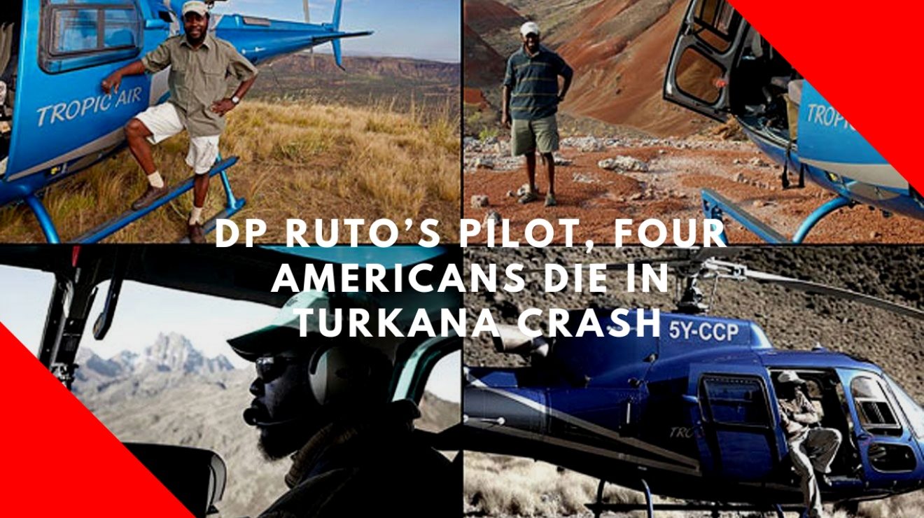 DP Ruto’s pilot, four Americans die in Turkana crash – Nairobi News